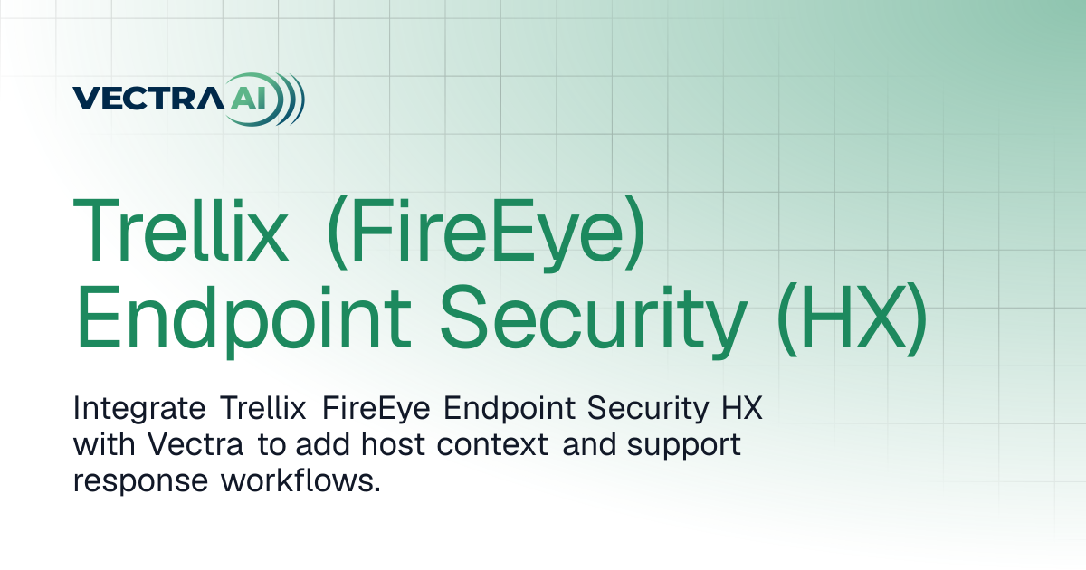 Trellix (FireEye) Endpoint Security (HX) | Vectra AI Docs
