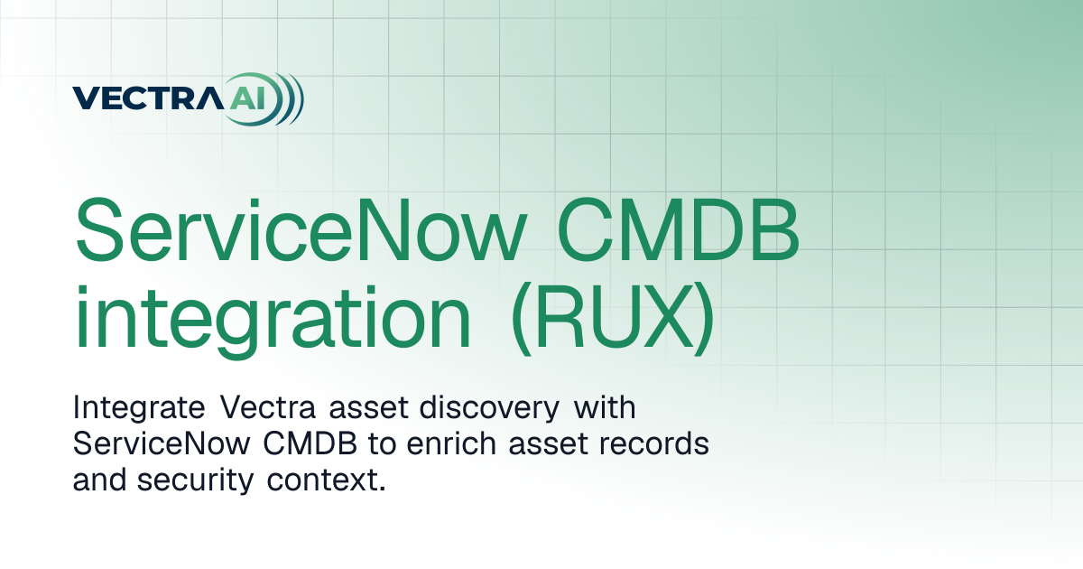 ServiceNow CMDB integration (RUX) | Vectra AI Docs