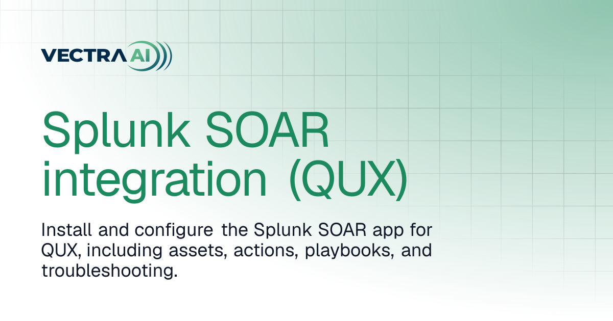 Splunk SOAR integration (QUX) | Vectra AI Docs