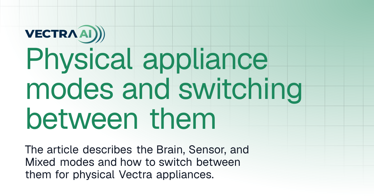 Physical appliance modes and switching between them | Vectra AI Docs