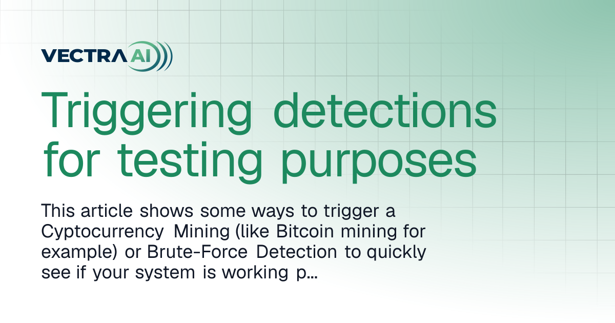 Triggering detections for testing purposes | Vectra AI Docs